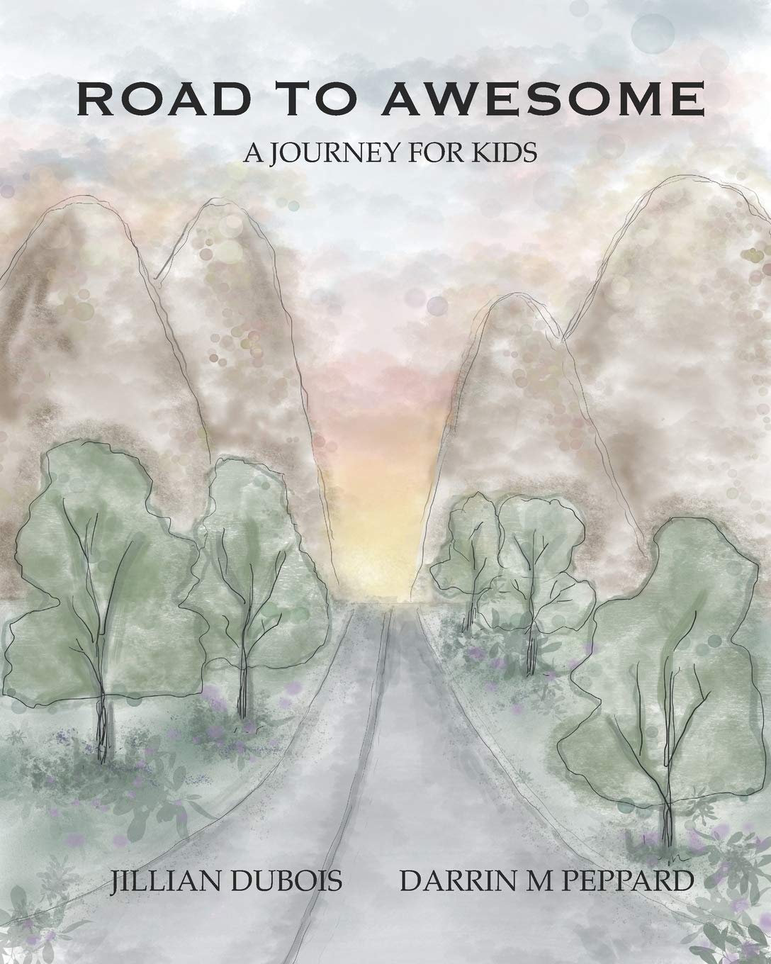 Road to Awesome: A Journey for Kids by Jillian DuBois | Goodreads