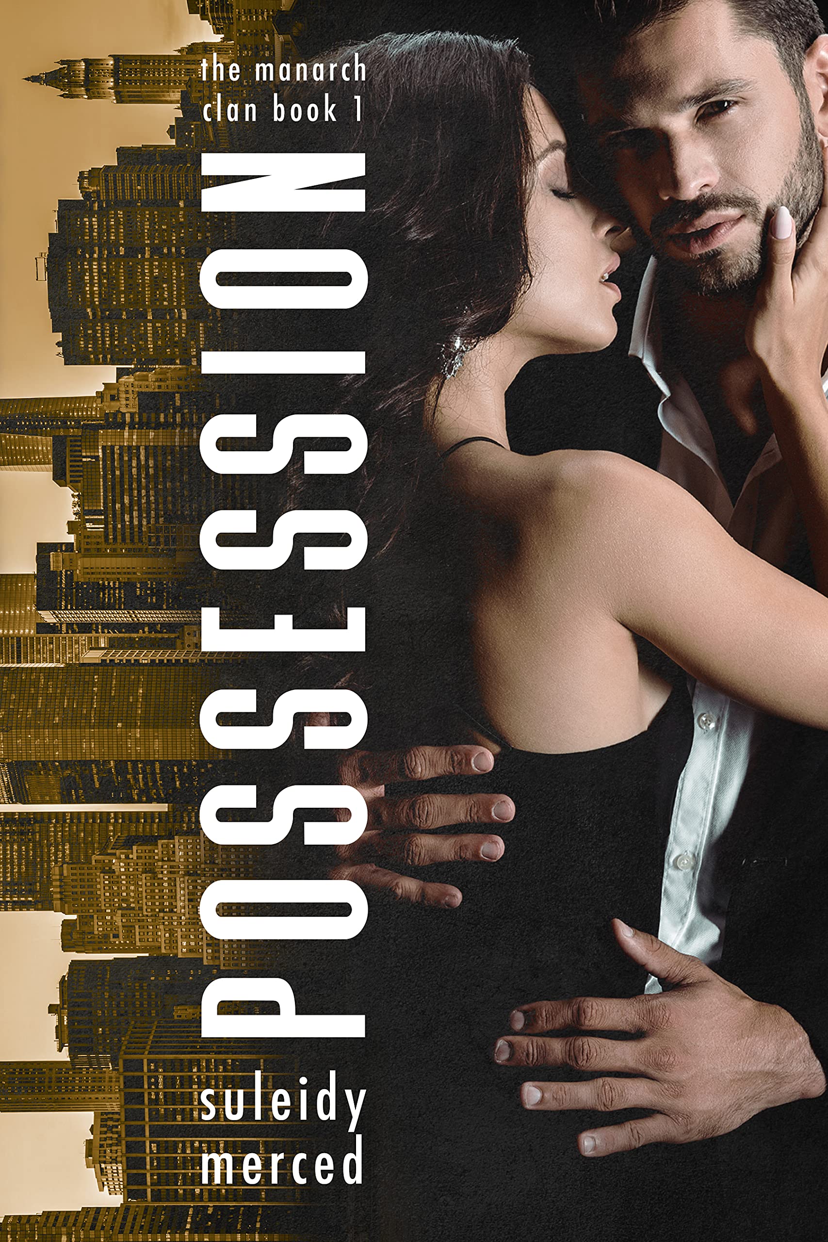 Possession (The Manarch Clan Book 1) by Suleidy Merced | Goodreads