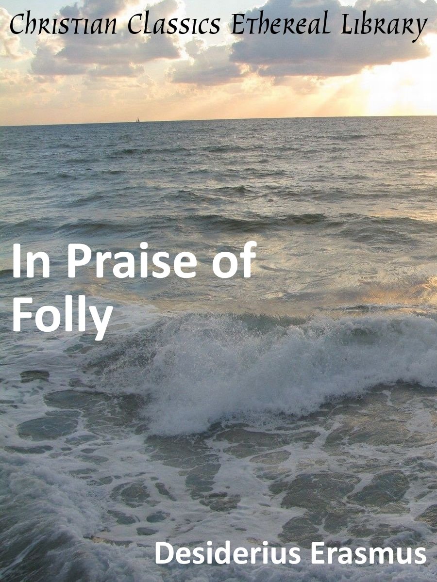 In Praise of Folly - Enhanced Version by Erasmus | Goodreads