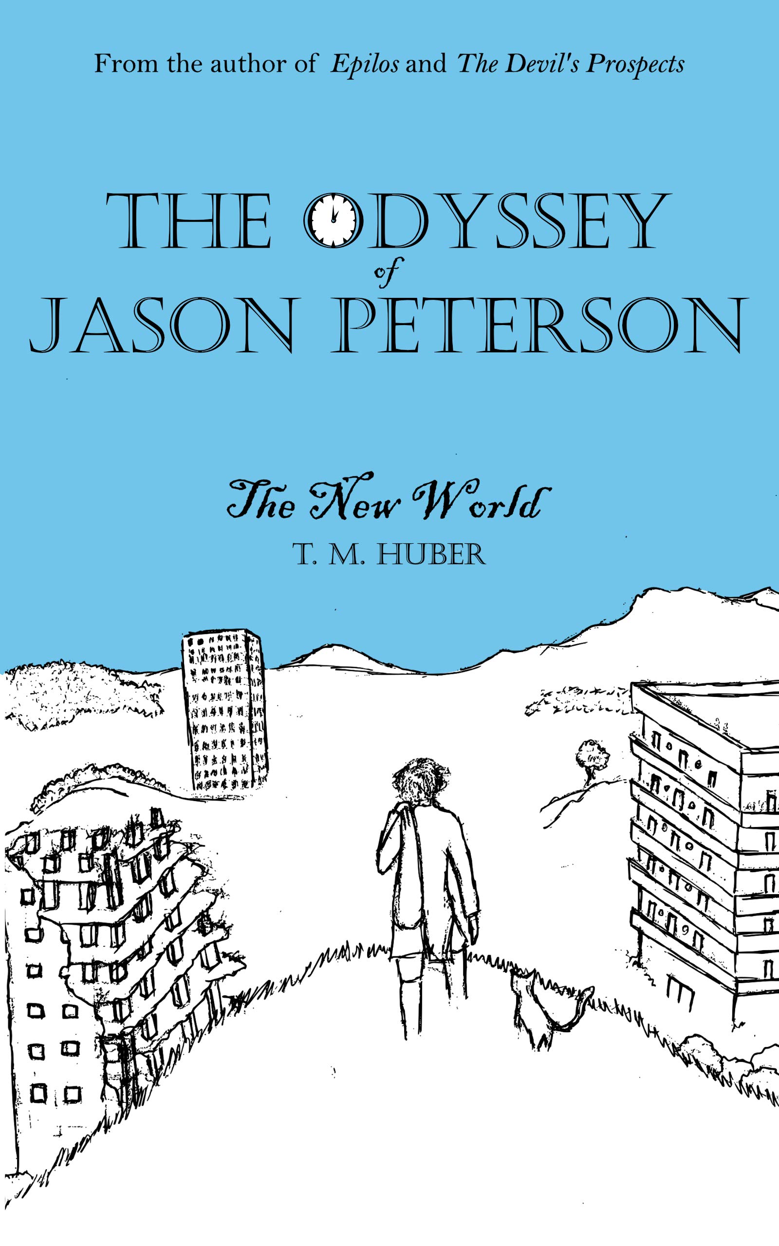 The Odyssey of Jason Peterson: The New World by T.M. Huber | Goodreads