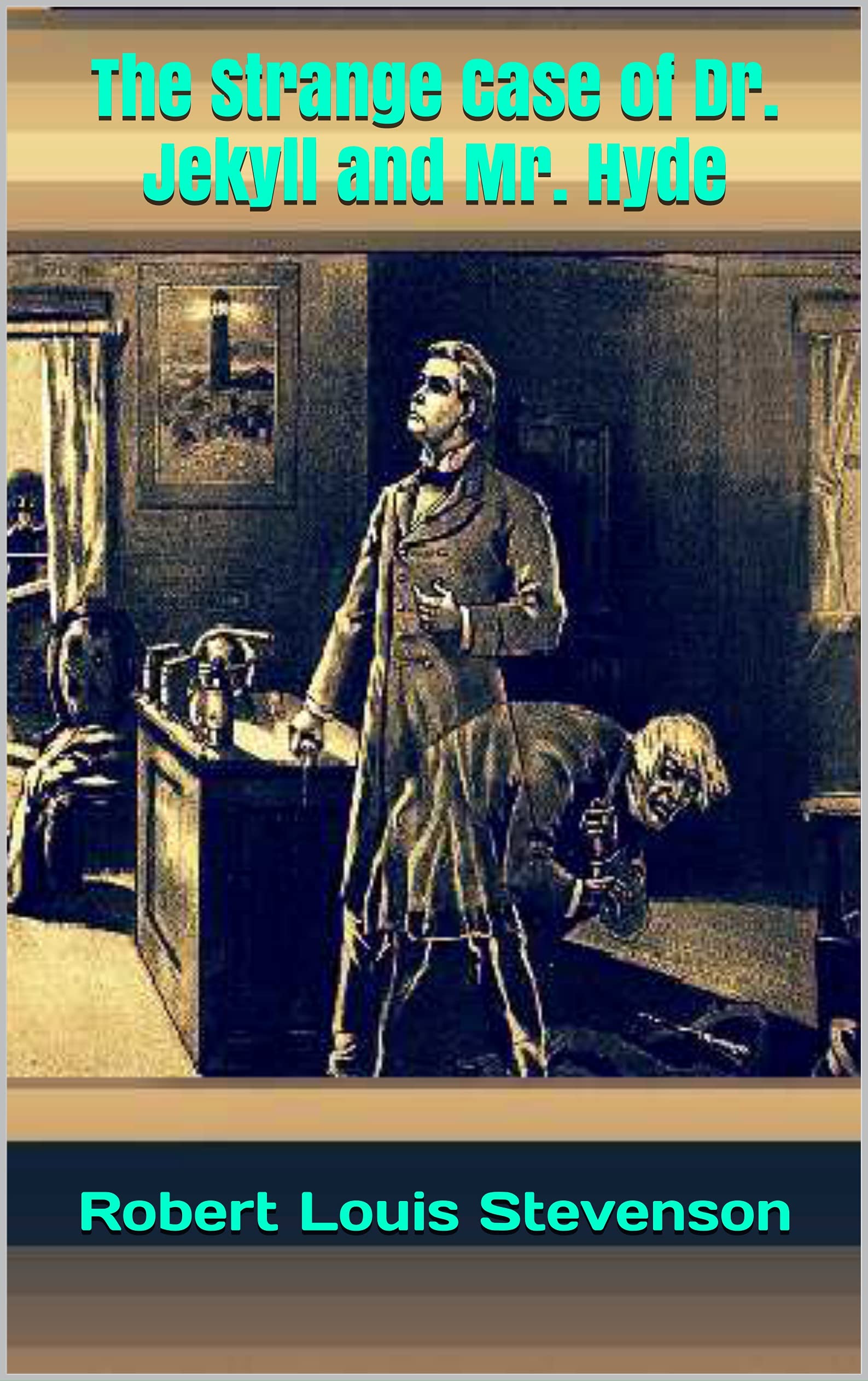 The Strange Case of Dr. Jekyll and Mr. Hyde by Robert Louis Stevenson ...
