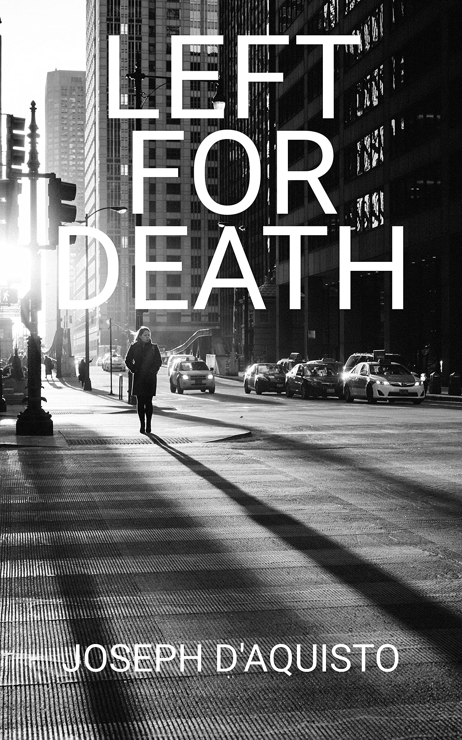 Left for Death: A Noir Detective Novella by Joseph Paul D'Aquisto ...