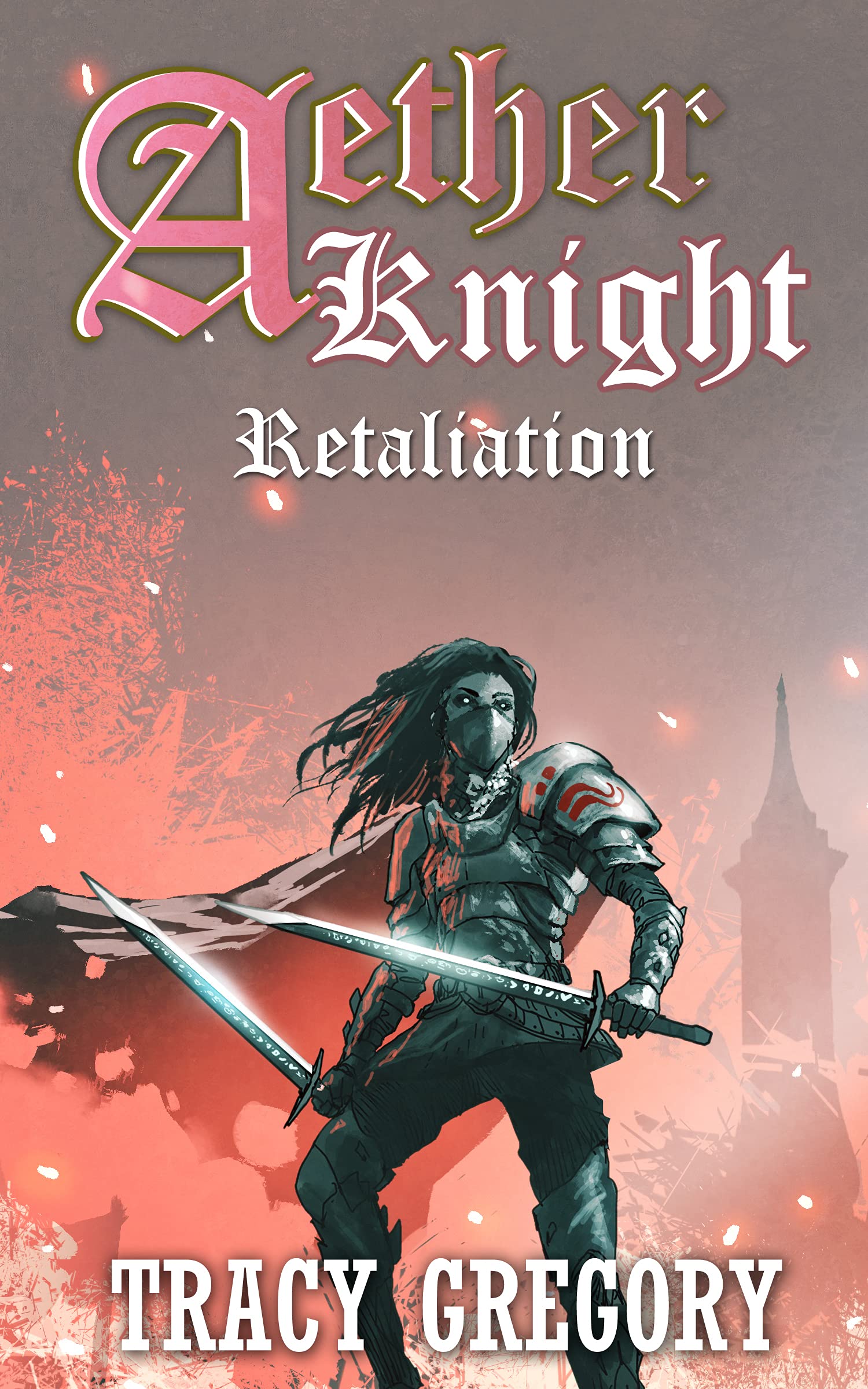 Retaliation (Aether Knight #5) by Tracy Gregory | Goodreads