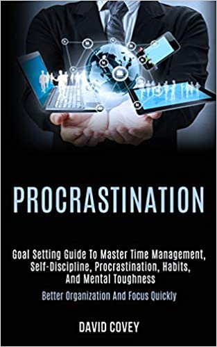 Procrastination: Goal Setting Guide to Master Time Management, Self ...