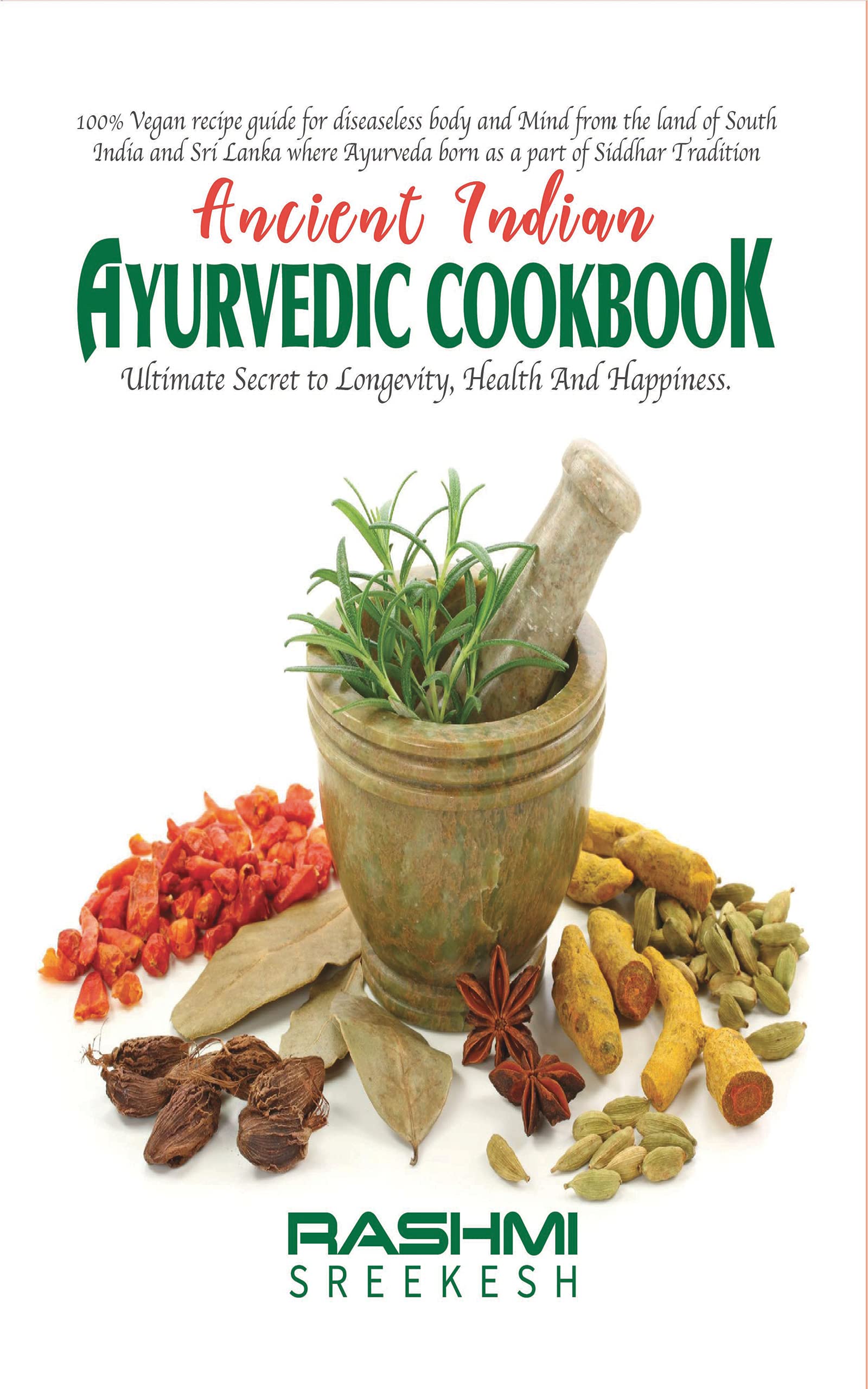 Ancient Indian Ayurvedic Cookbook: Ultimate secret to longevity, health ...