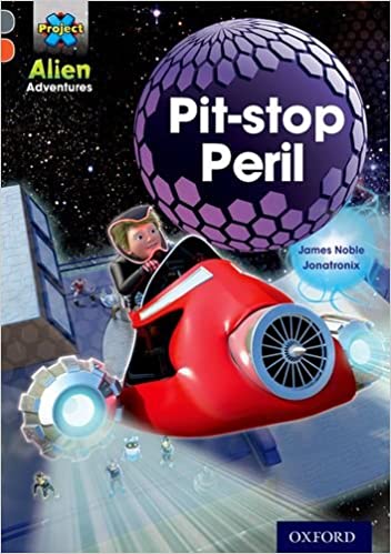 Project X Alien Adventures: Grey Book Band, Oxford Level 13: Pit-Stop ...