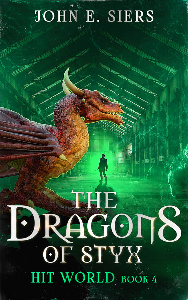 The Dragons of Styx (Hit World #4) by John E. Siers | Goodreads