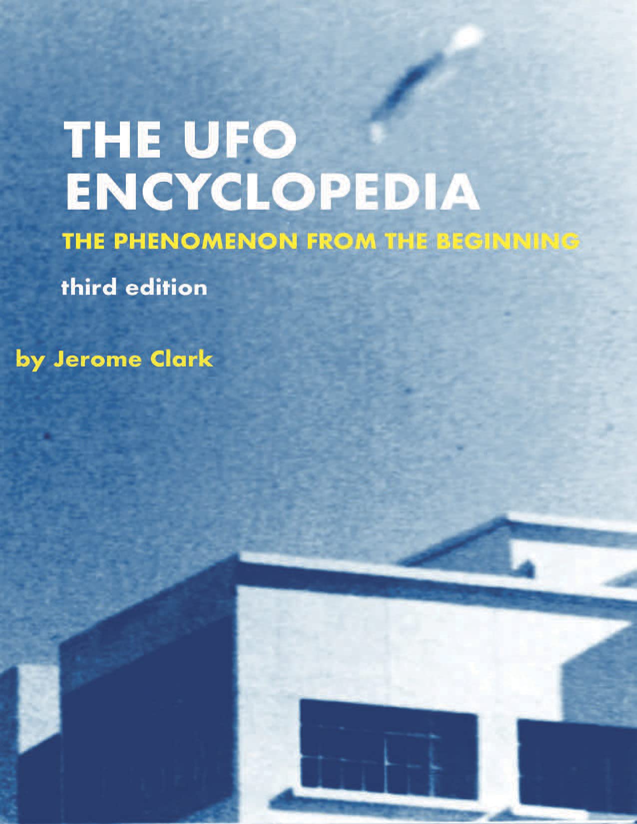 The UFO Encyclopedia: The Phenomenon from the Beginning by Jerome Clark ...
