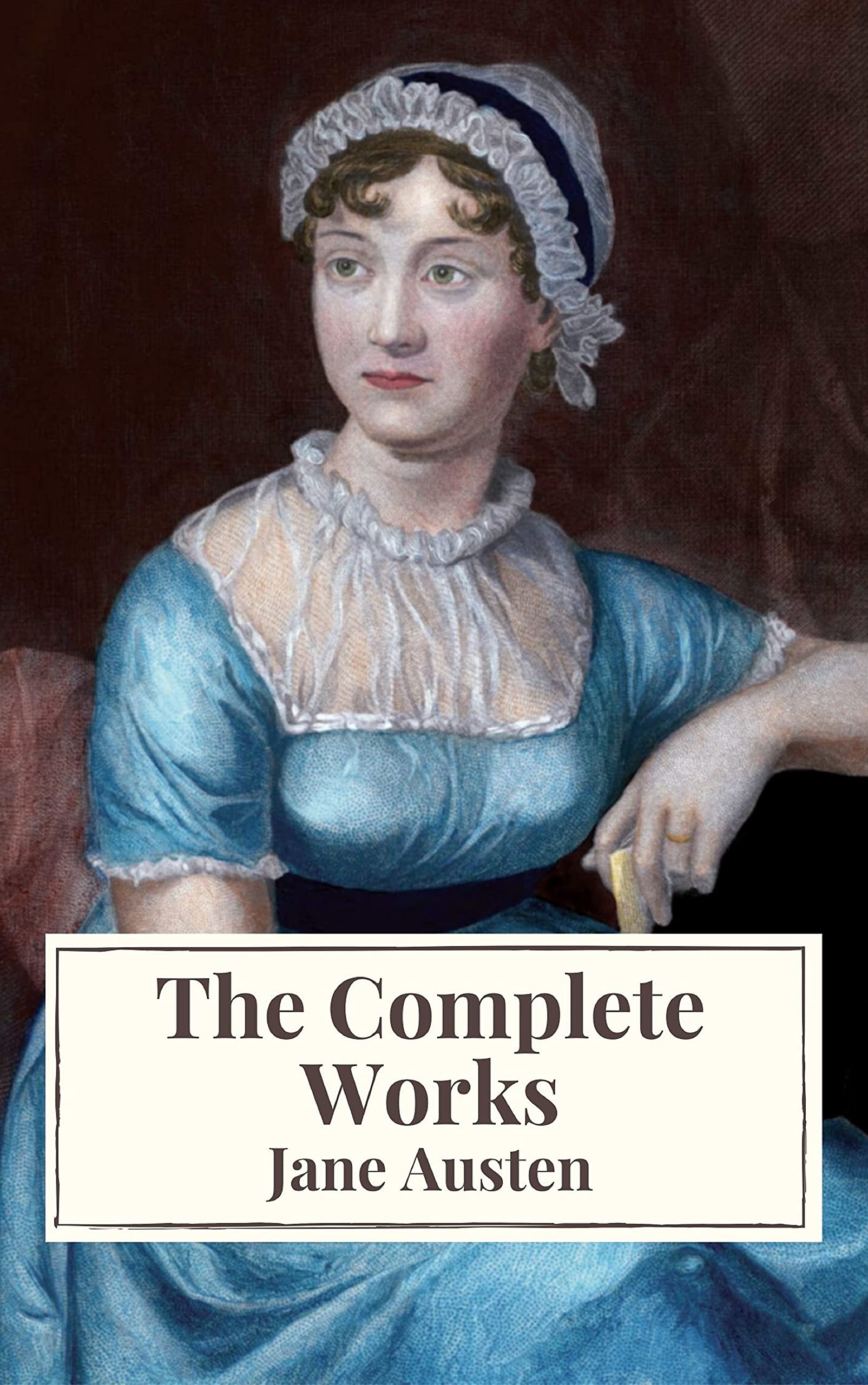 The Complete Works of Jane Austen: Sense and Sensibility, Pride and ...