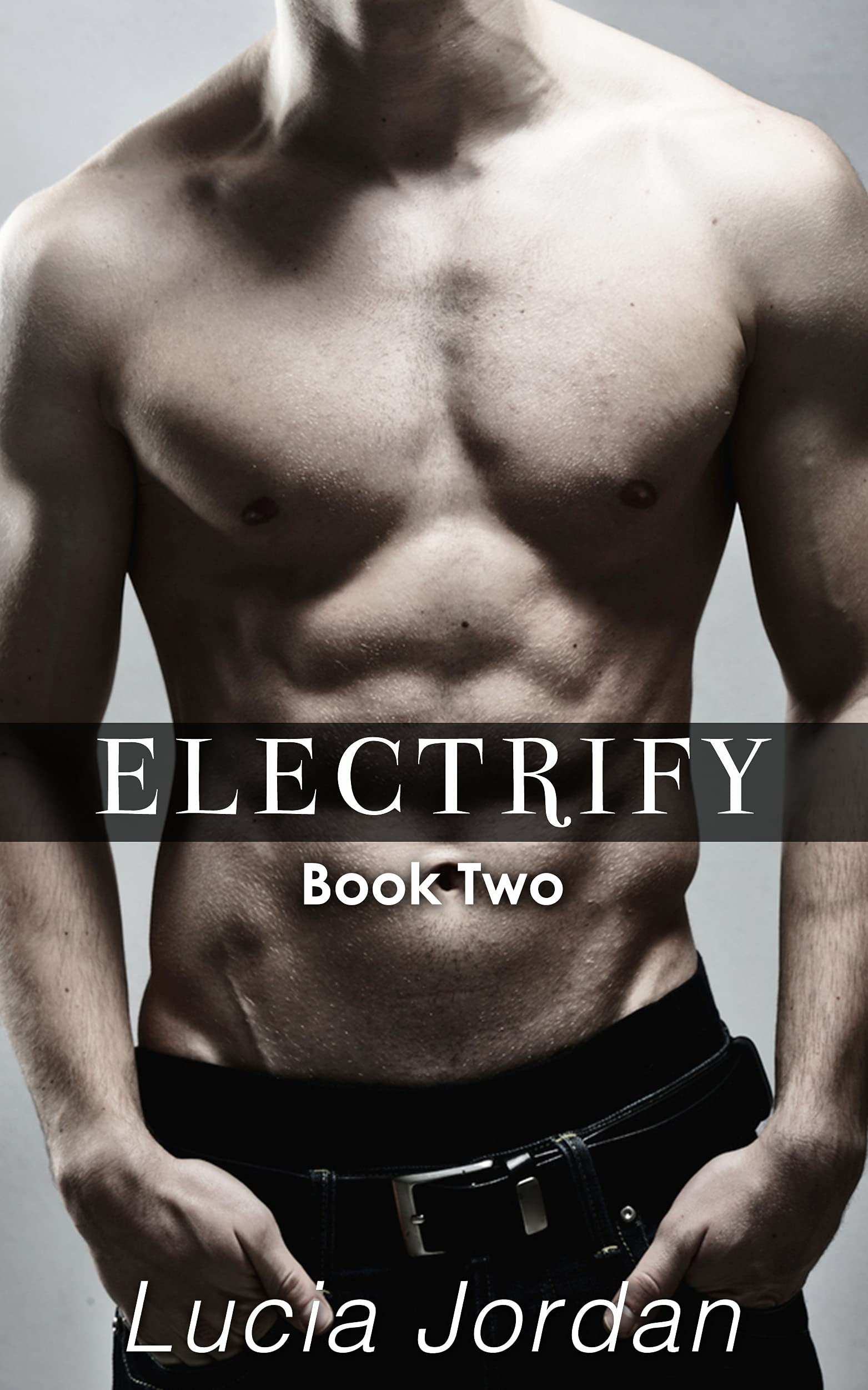 Electrify: Book Two by Lucia Jordan | Goodreads