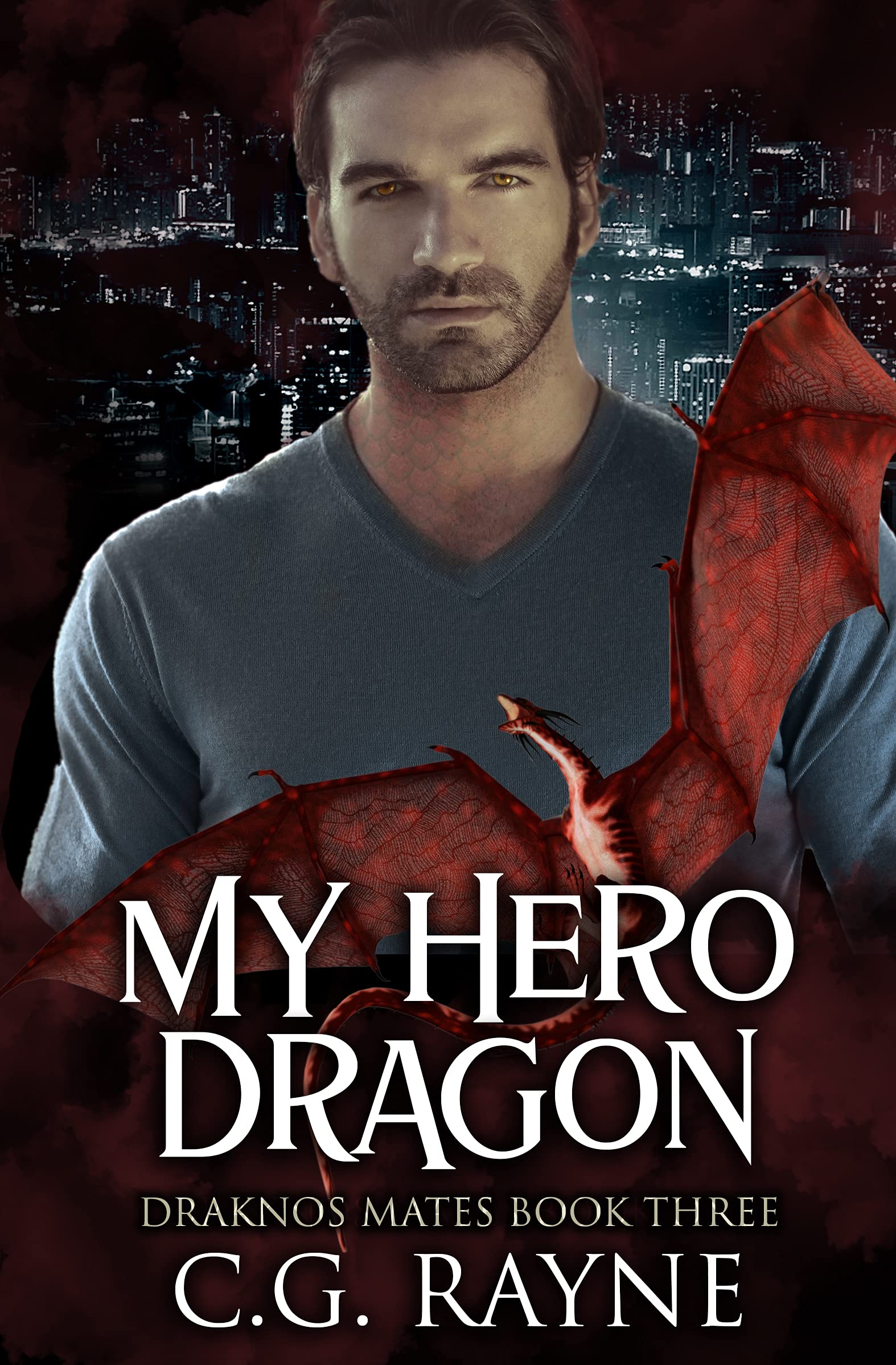 My Hero Dragon (Draknos Mates Book 3) by C.G. Rayne | Goodreads