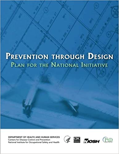 Prevention Through Design: Plan for the National Initiative by U.S ...