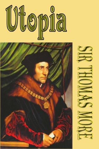 Utopia: Sir Thomas More's Blueprint for Political Expediency by Thomas ...