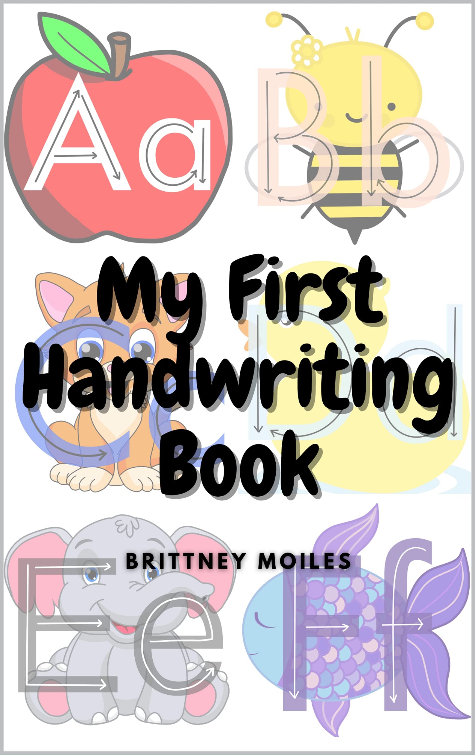 My First Handwriting Book by Brittney Moiles | Goodreads