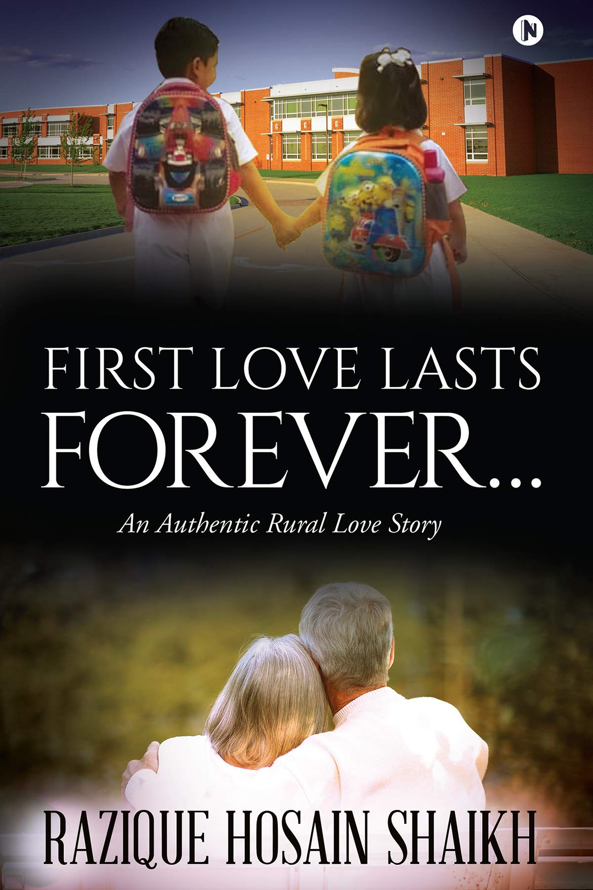 First Love Lasts forever… : An Authentic Rural Love Story by Razique ...