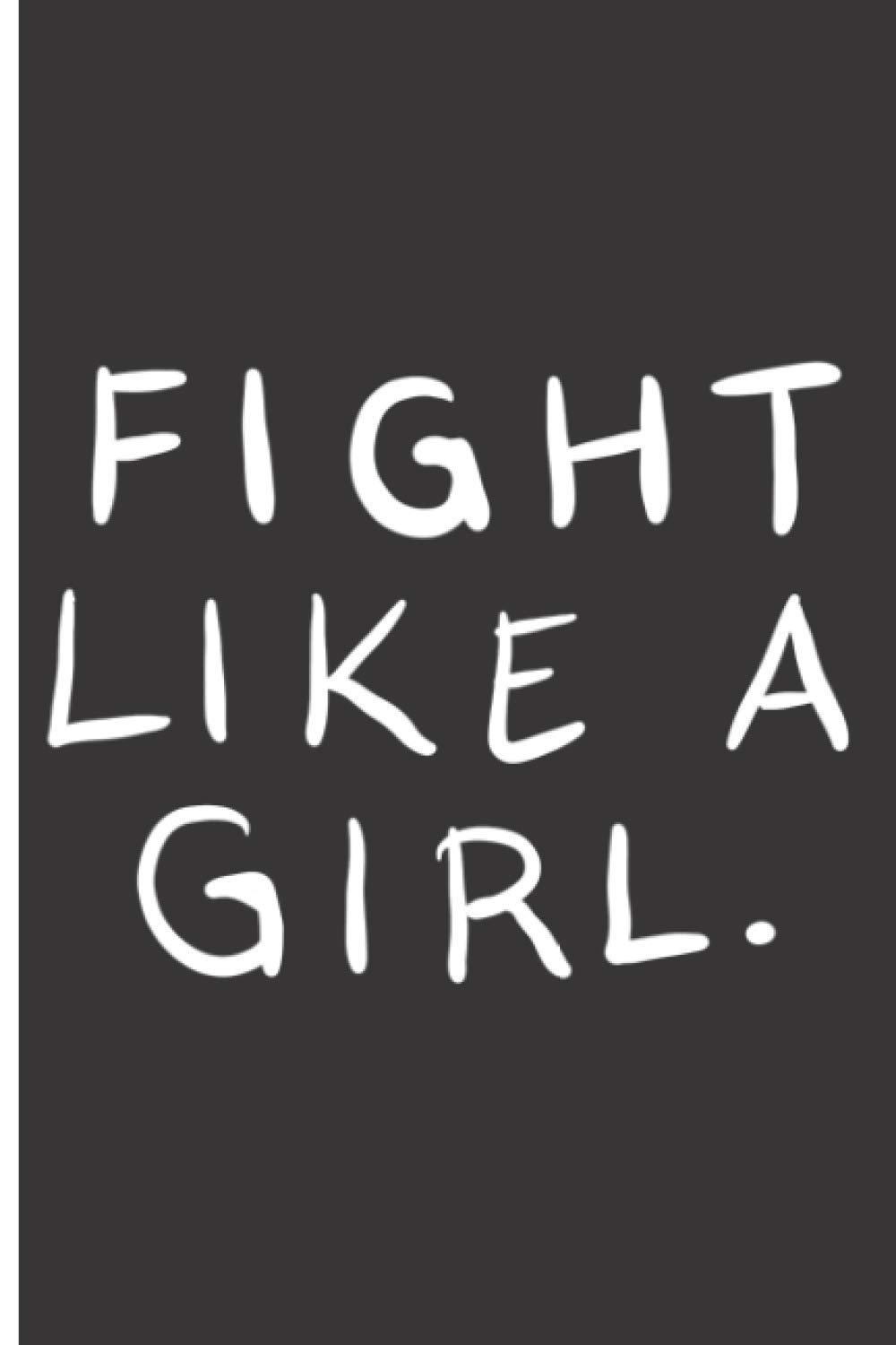 Fight Like A Girl: 120 Blush Notes Narrow Lined Pages - 6" x 9 ...