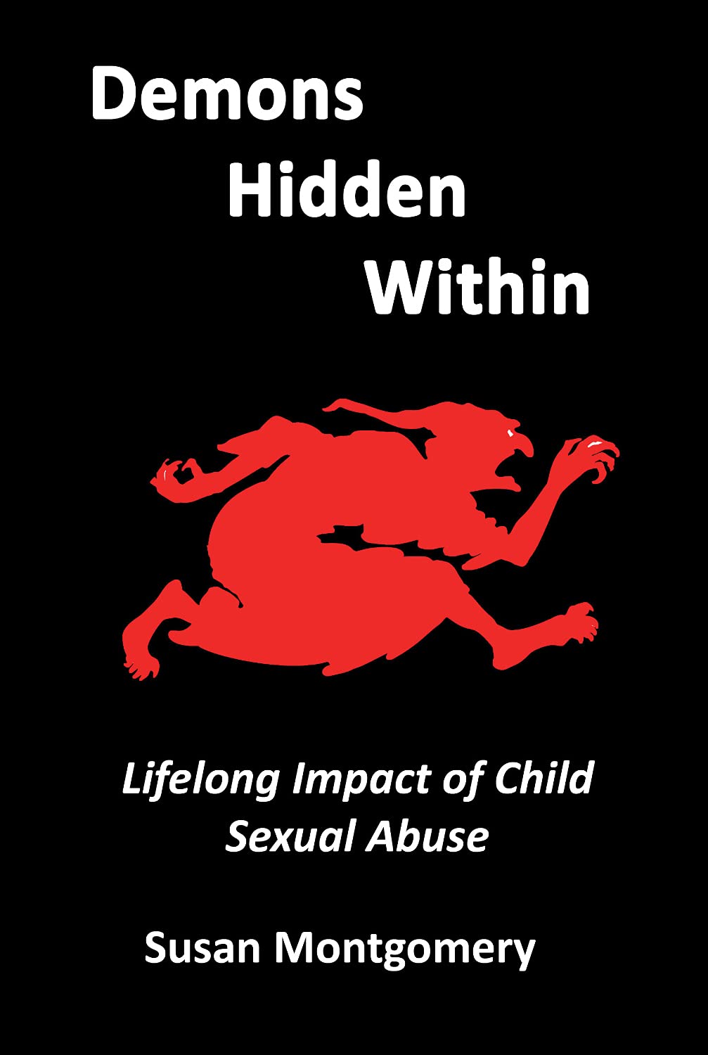 Demons Hidden Within: Lifelong Impact of Child Sexual Abuse by Susan ...