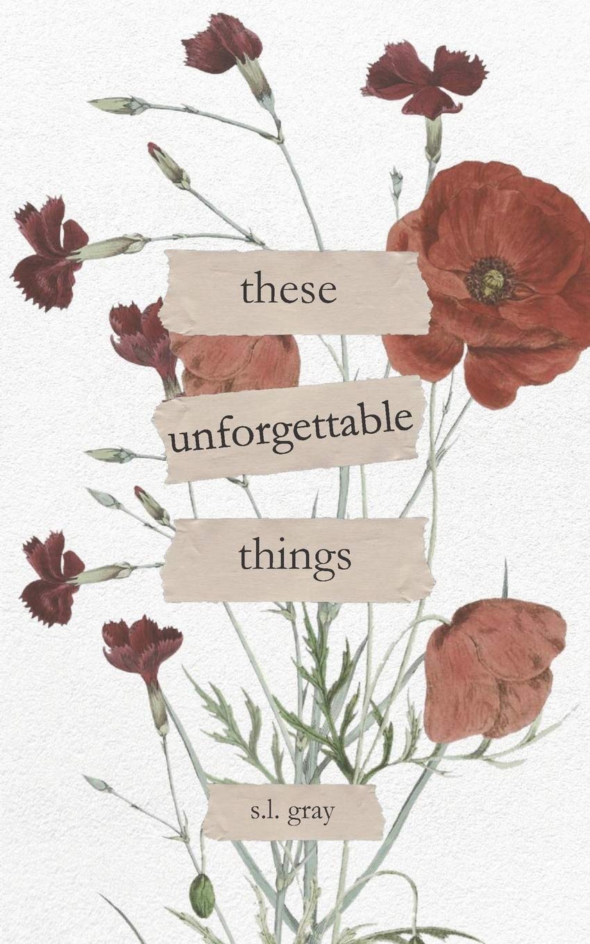 these unforgettable things by S.L. Gray | Goodreads