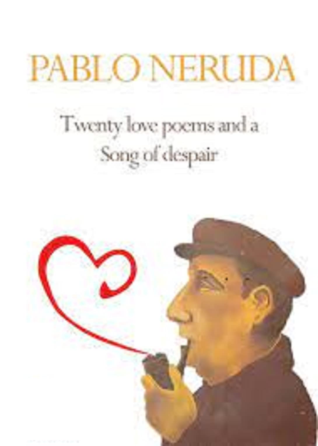 Twenty Love Poems & A Song of Despair illustrated by Pablo Neruda ...