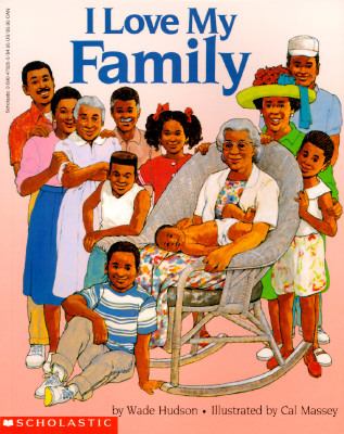 I Love My Family by Wade Hudson | Goodreads