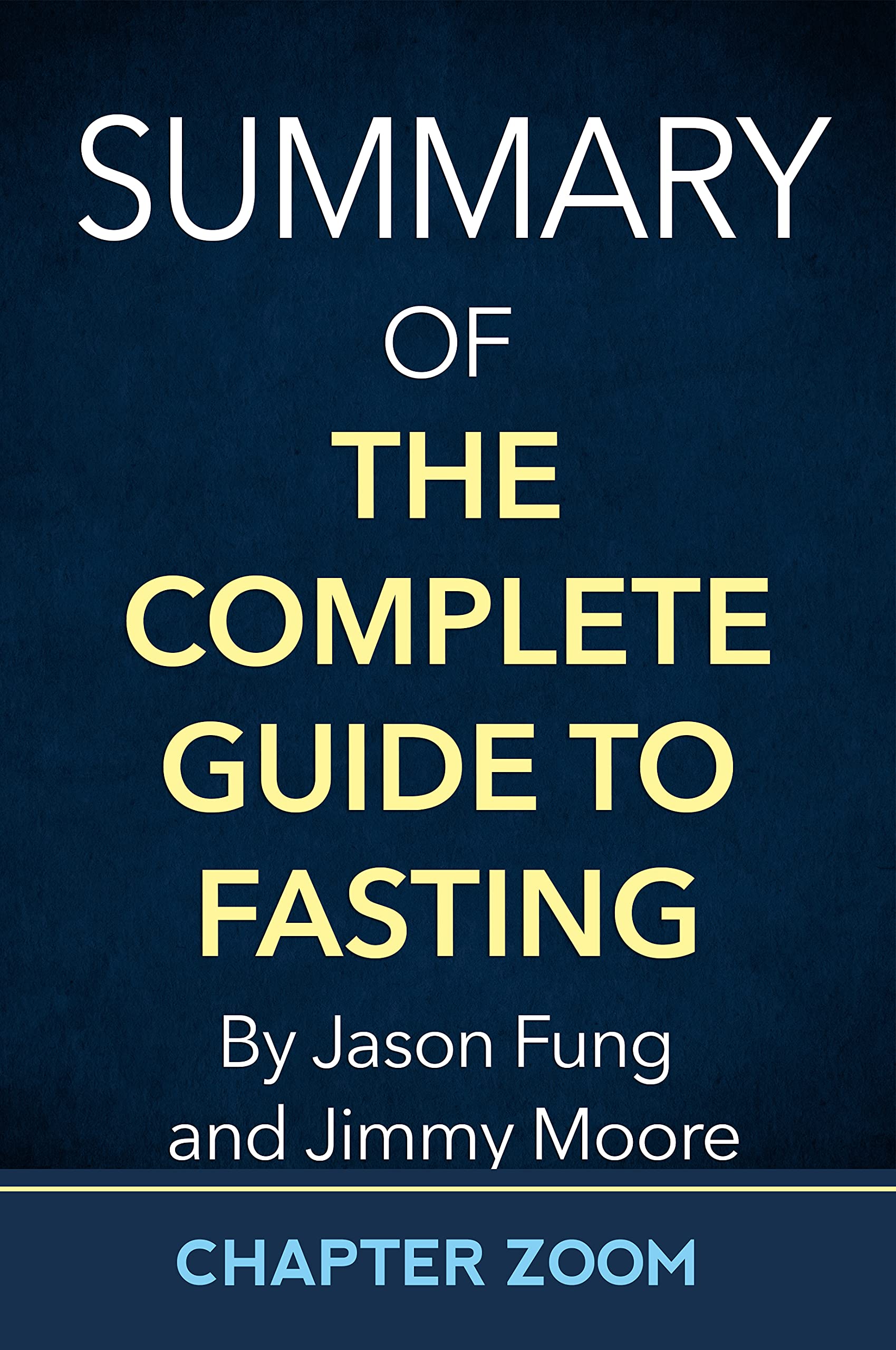 Summary of The Complete Guide to Fasting by Jason Fung and Jimmy Moore ...