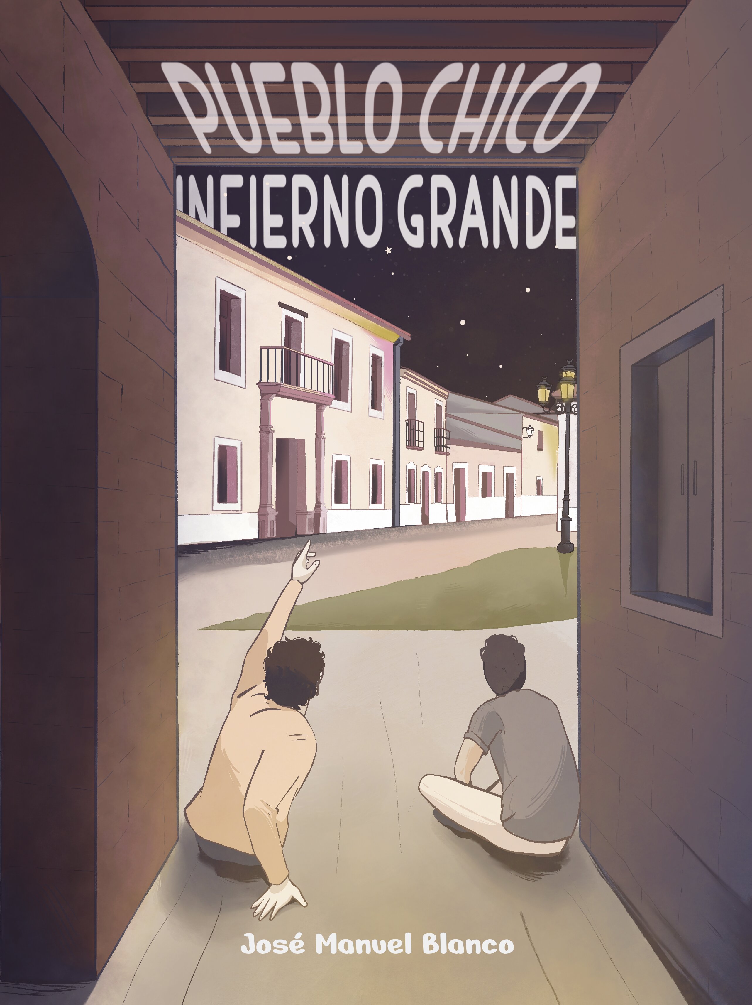 Pueblo chico, infierno grande by José Manuel Blanco | Goodreads