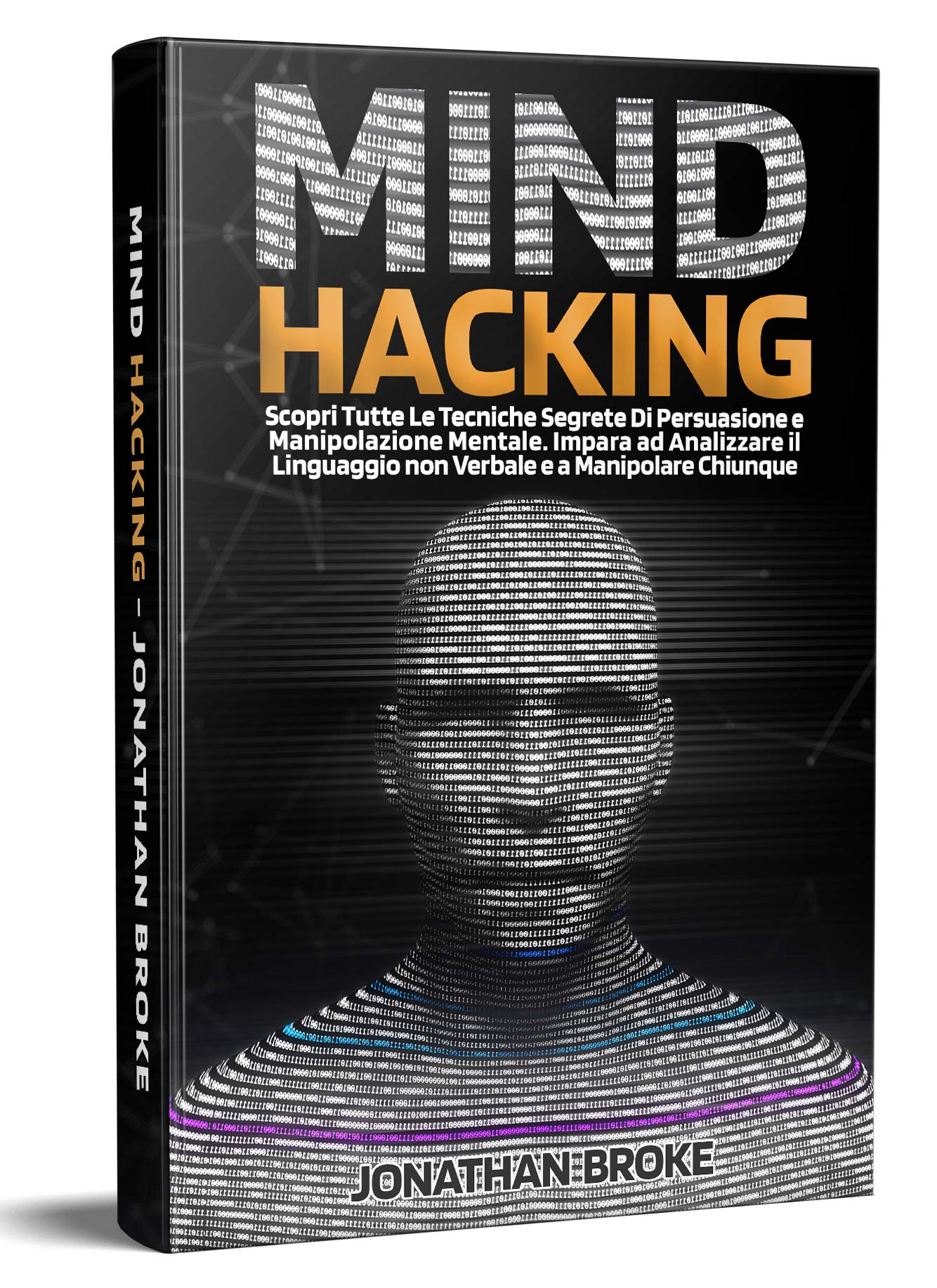 Mind Hacking: Scopri Tutte le Tecniche segrete di Persuasione e ...