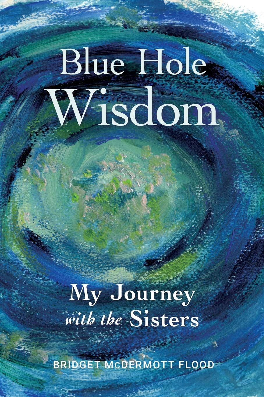 Blue Hole Wisdom by Bridget McDermott Flood | Goodreads
