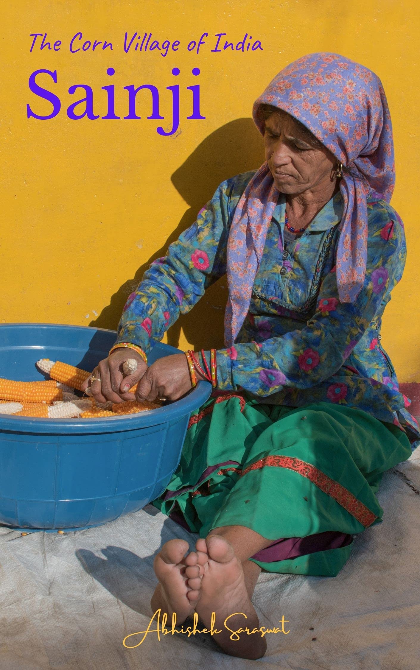 Sainji, Uttarakhand: The Corn Village Of India by Abhishek Saraswat ...