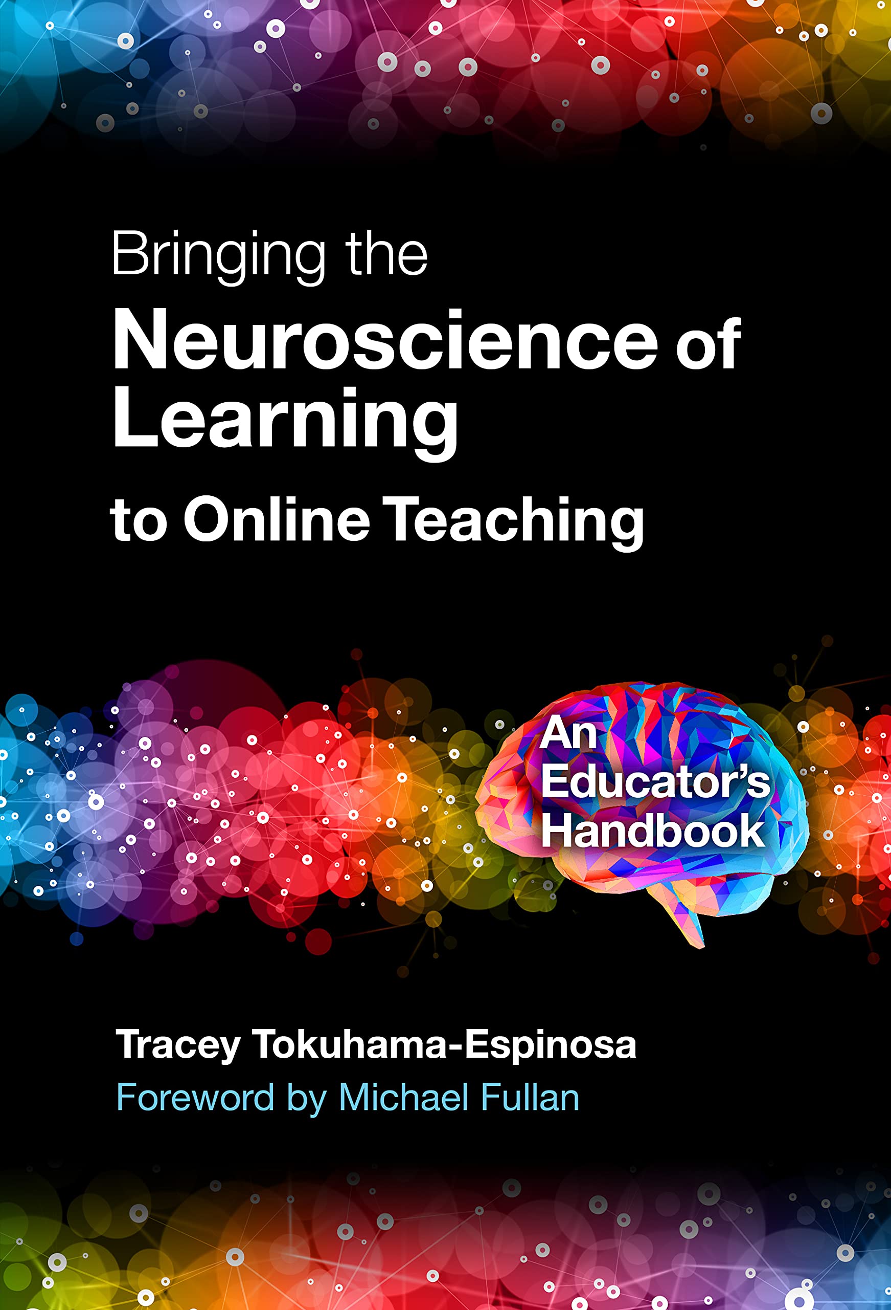 Bringing the Neuroscience of Learning to Online Teaching: An Educator’s ...