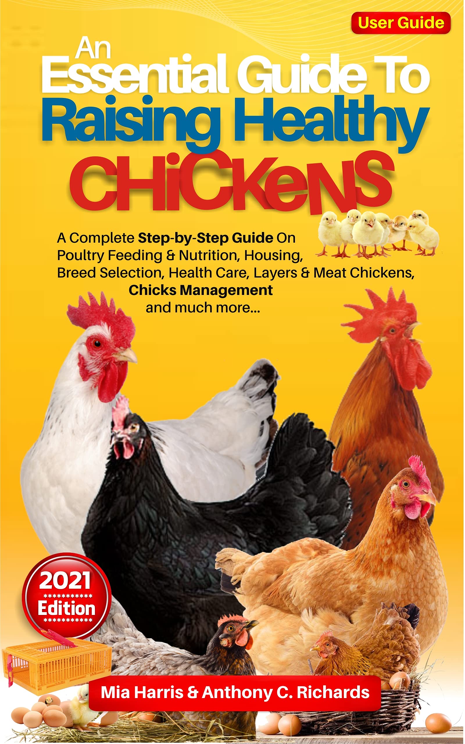 AN ESSENTIAL GUIDE TO RAISING HEALTHY CHICKENS : A COMPLETE STEP-BY ...