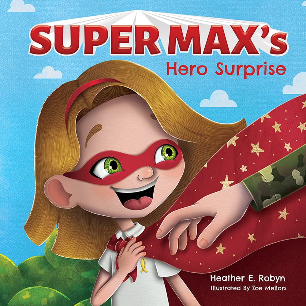 Super Max's Hero Surprise: A Rhyming Tale of Military Family Bonds and ...