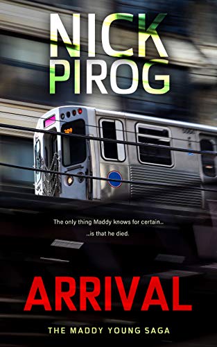 Arrival (The Maddy Young Saga) by Nick Pirog | Goodreads