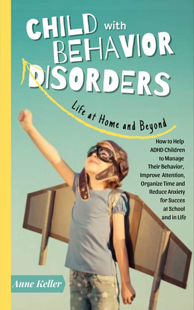 Child with Behavior Disorders: Life at Home and Beyond. How to Help ...