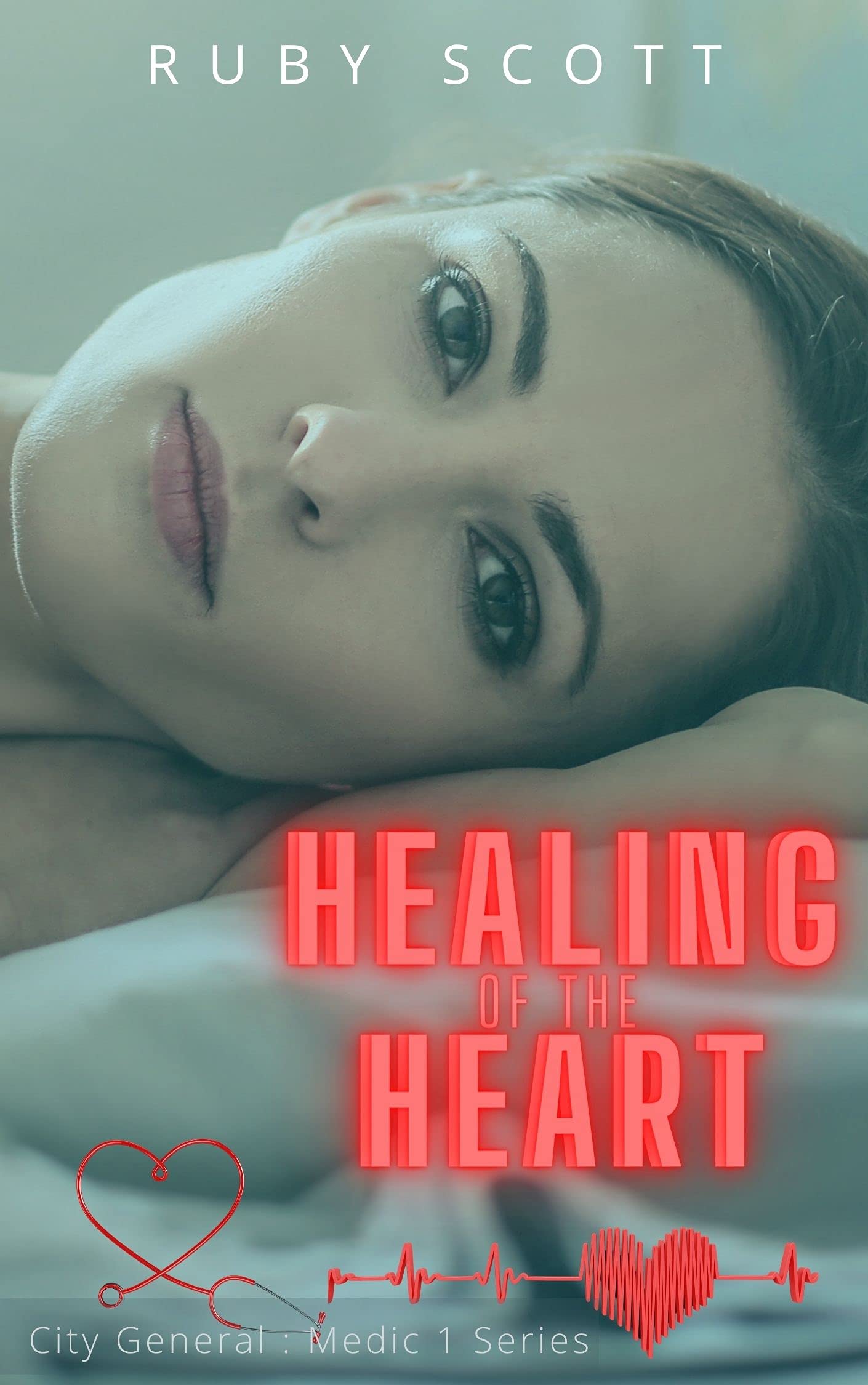 Healing of the Heart (City General: Medic 1 #6) by Ruby Scott | Goodreads