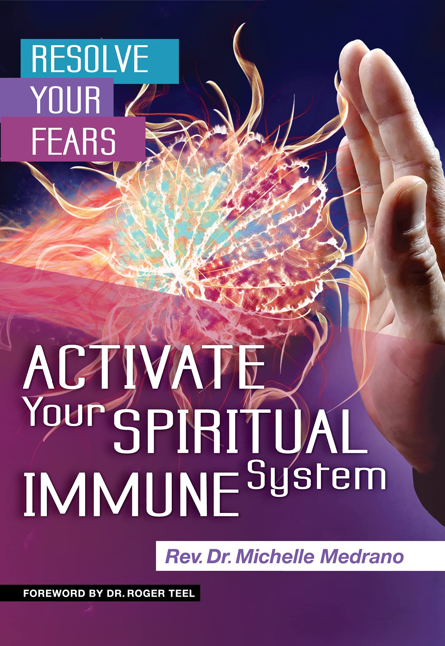 Resolve Your Fears: Activate Your Spiritual Immune System by Michelle ...