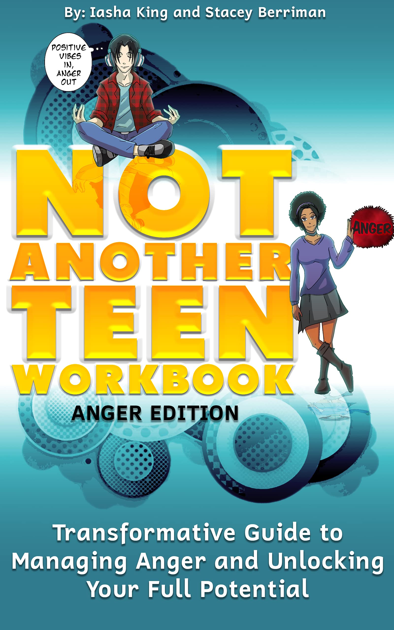 Not Another Teen Workbook-Anger Edition: Transformative Guide to ...
