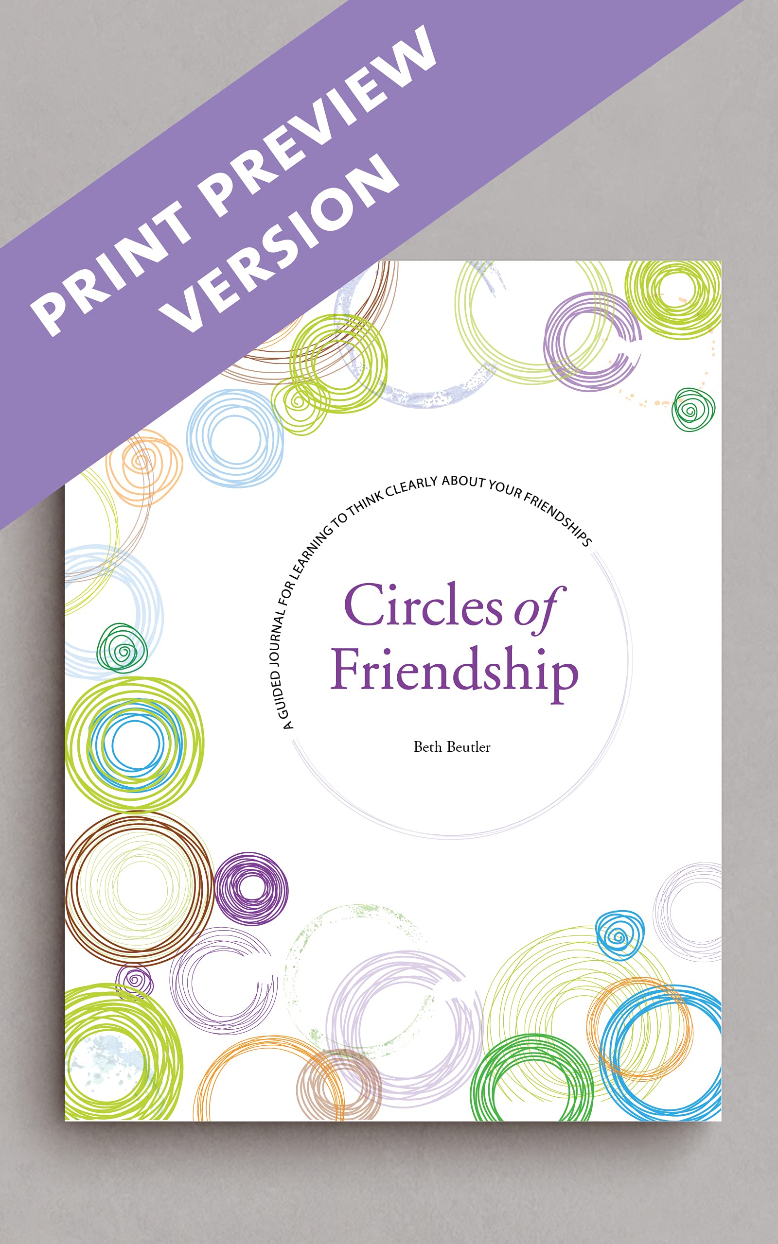 Circles of Friendship: A Guided Journal for Learning to Think Clearly ...
