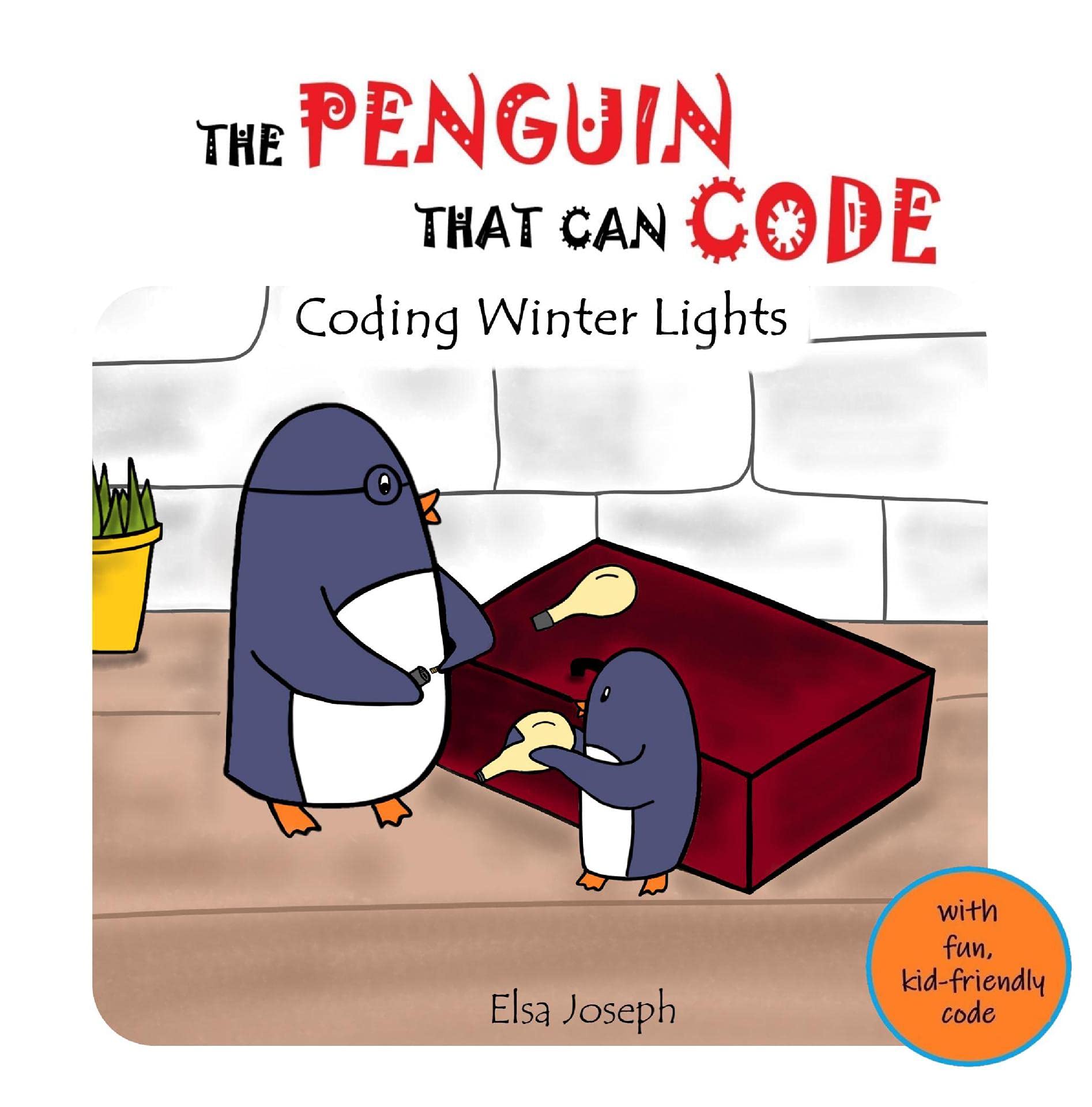 The Penguin That Can Code: Coding Winter Lights by Elsa Joseph | Goodreads