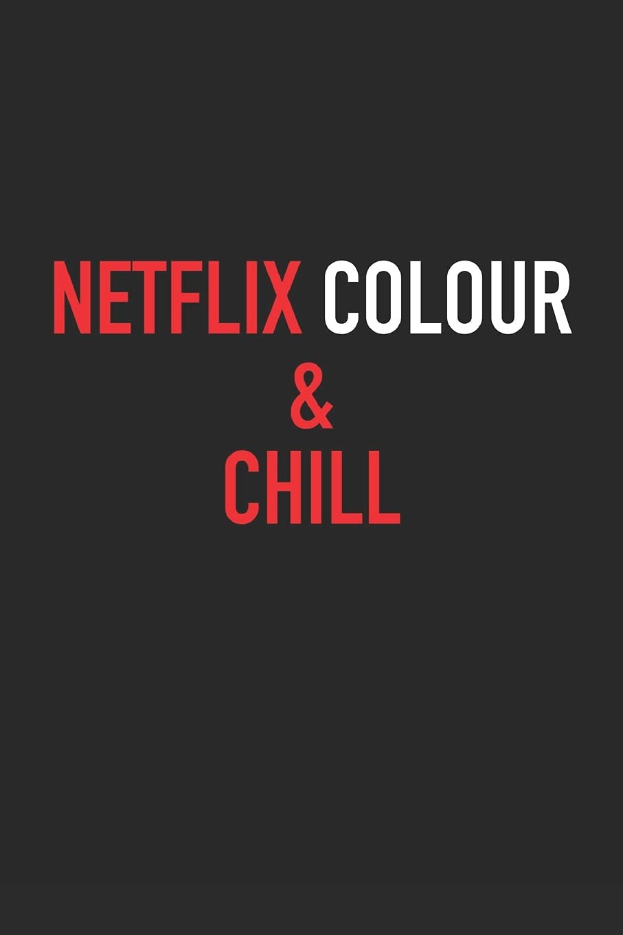 Netflix Colour & Chill Book: Netflix Colouring Book by Jessica Walker ...