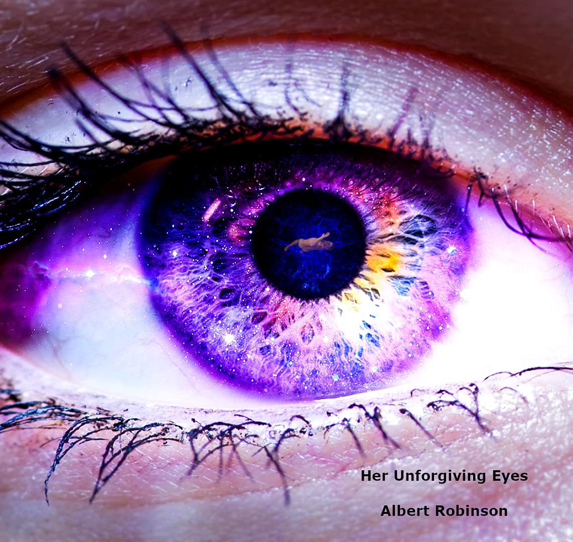 Her Unforgiving Eyes by Albert Robinson | Goodreads