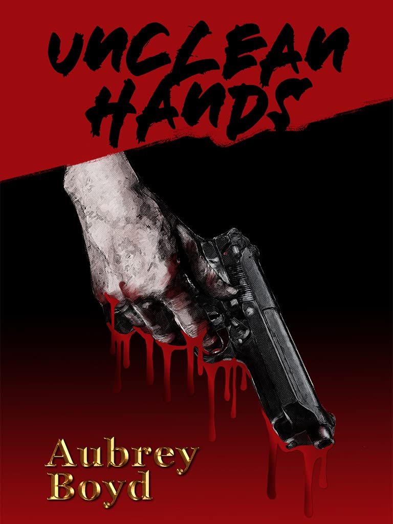 Unclean Hands by Aubrey Boyd | Goodreads