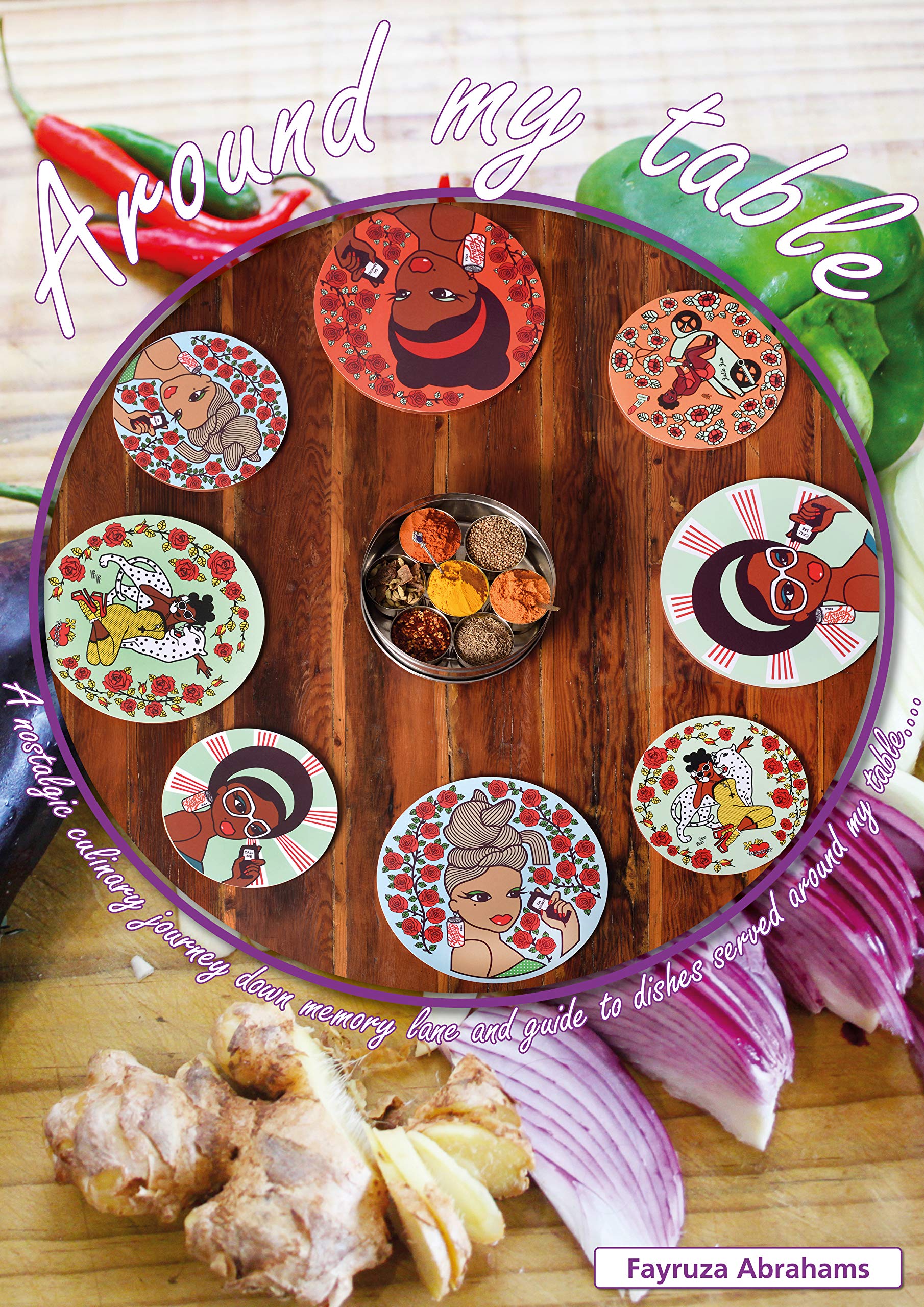Around my table: A nostalgic culinary journey down memory lane and ...