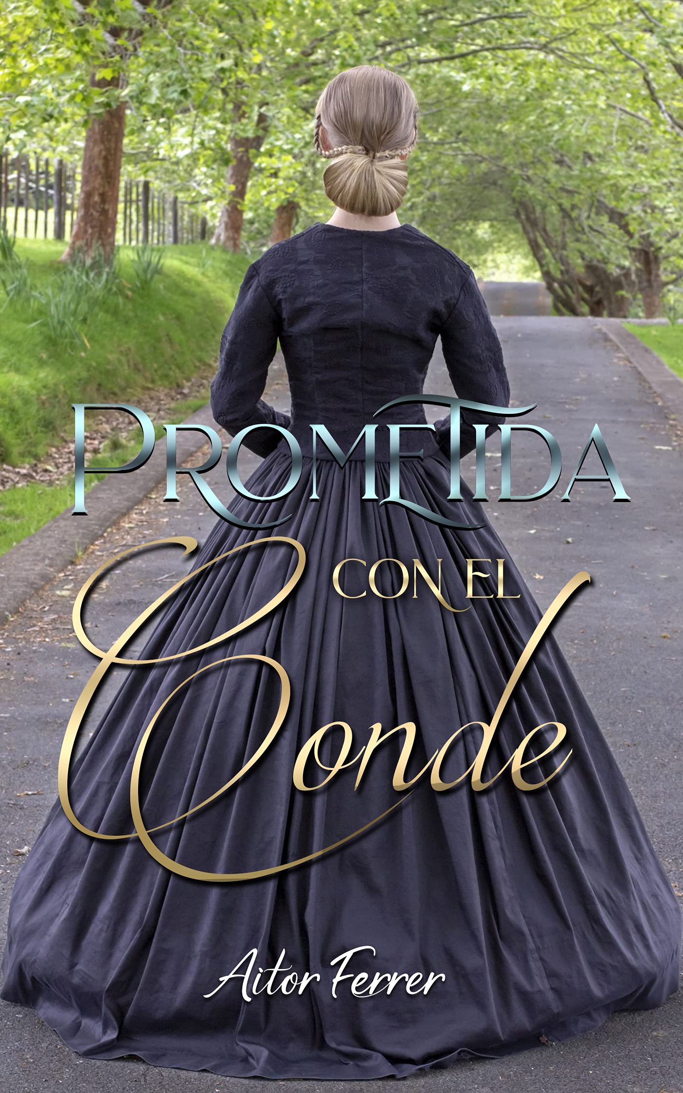 Prometida con el conde (Spanish Edition) by Aitor Ferrer | Goodreads