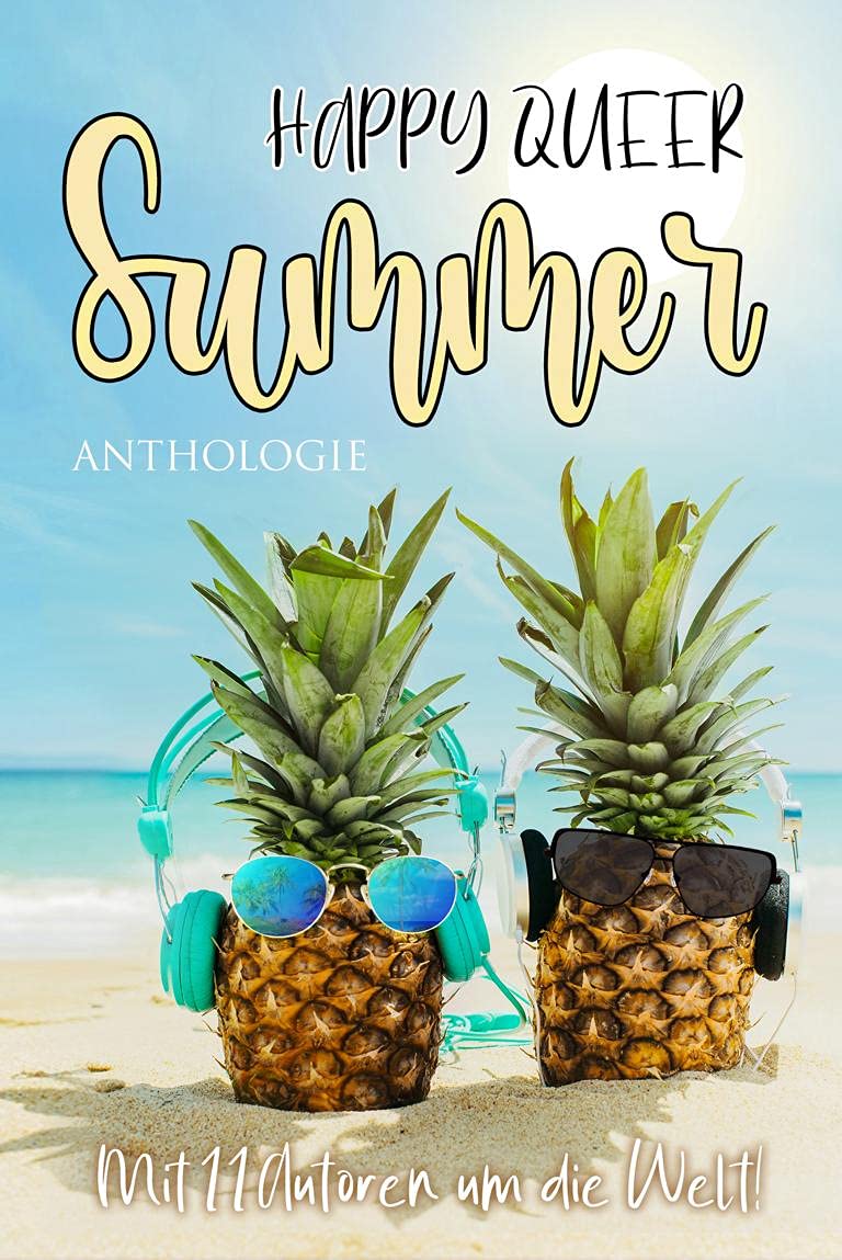 Happy Queer Summer: Gay Romance Anthologie by Akira Arenth | Goodreads