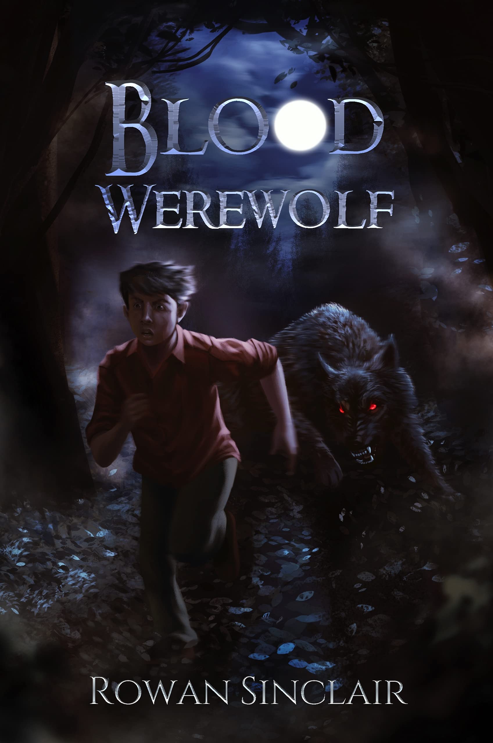 Blood Werewolf: A Horror Adventure Story by Rowan Sinclair | Goodreads
