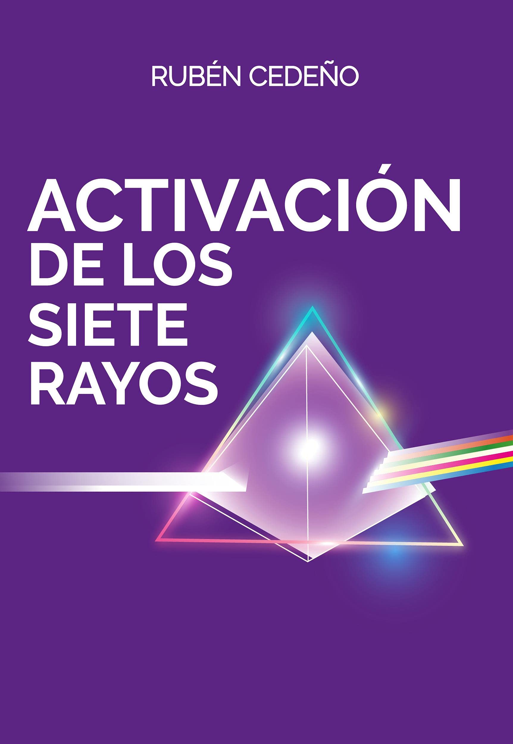 Activación de los Siete Rayos (Spanish Edition) by Rubén Cedeño | Goodreads