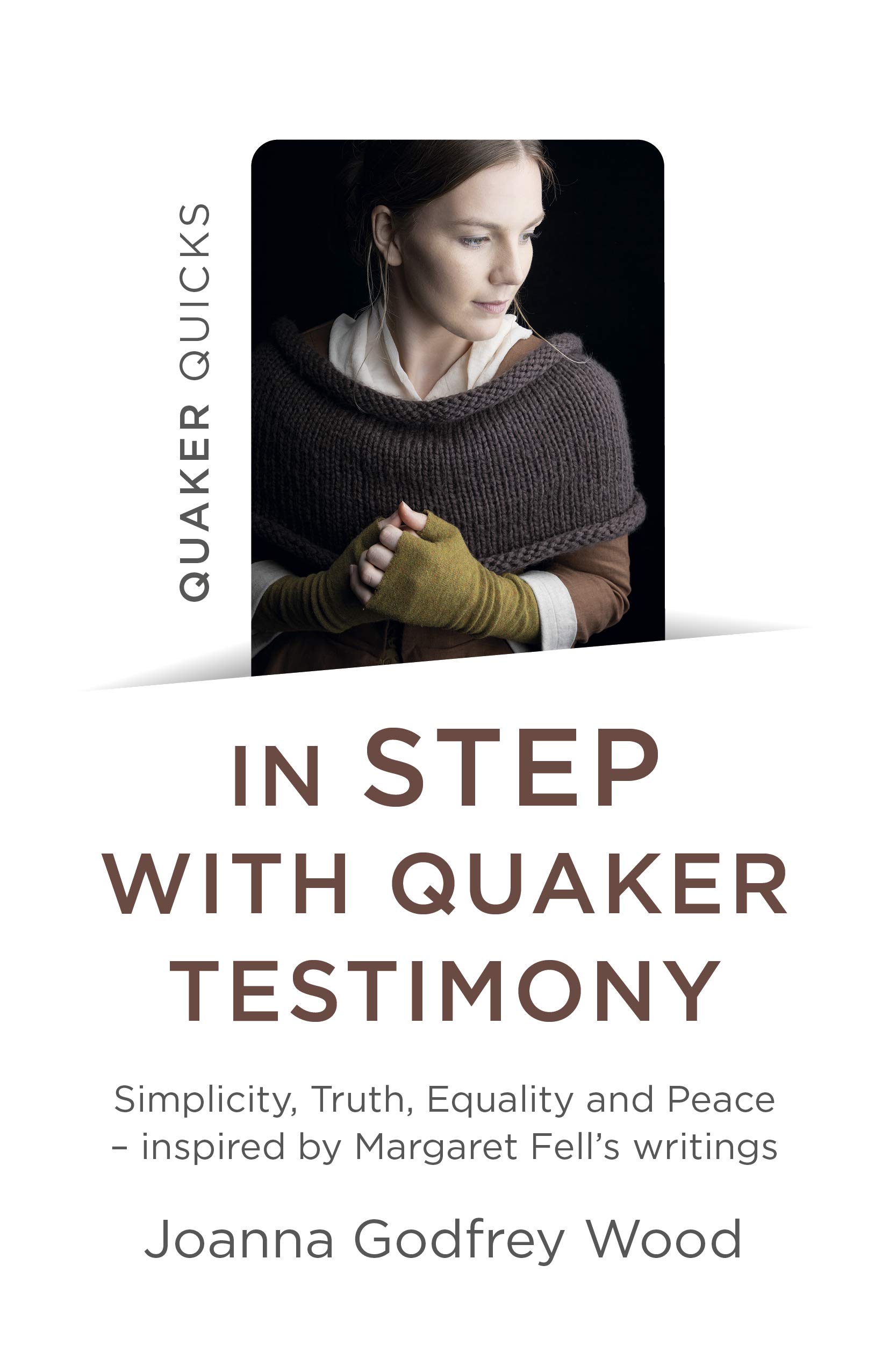 Quaker Quicks - In Step with Quaker Testimony: Simplicity, Truth ...