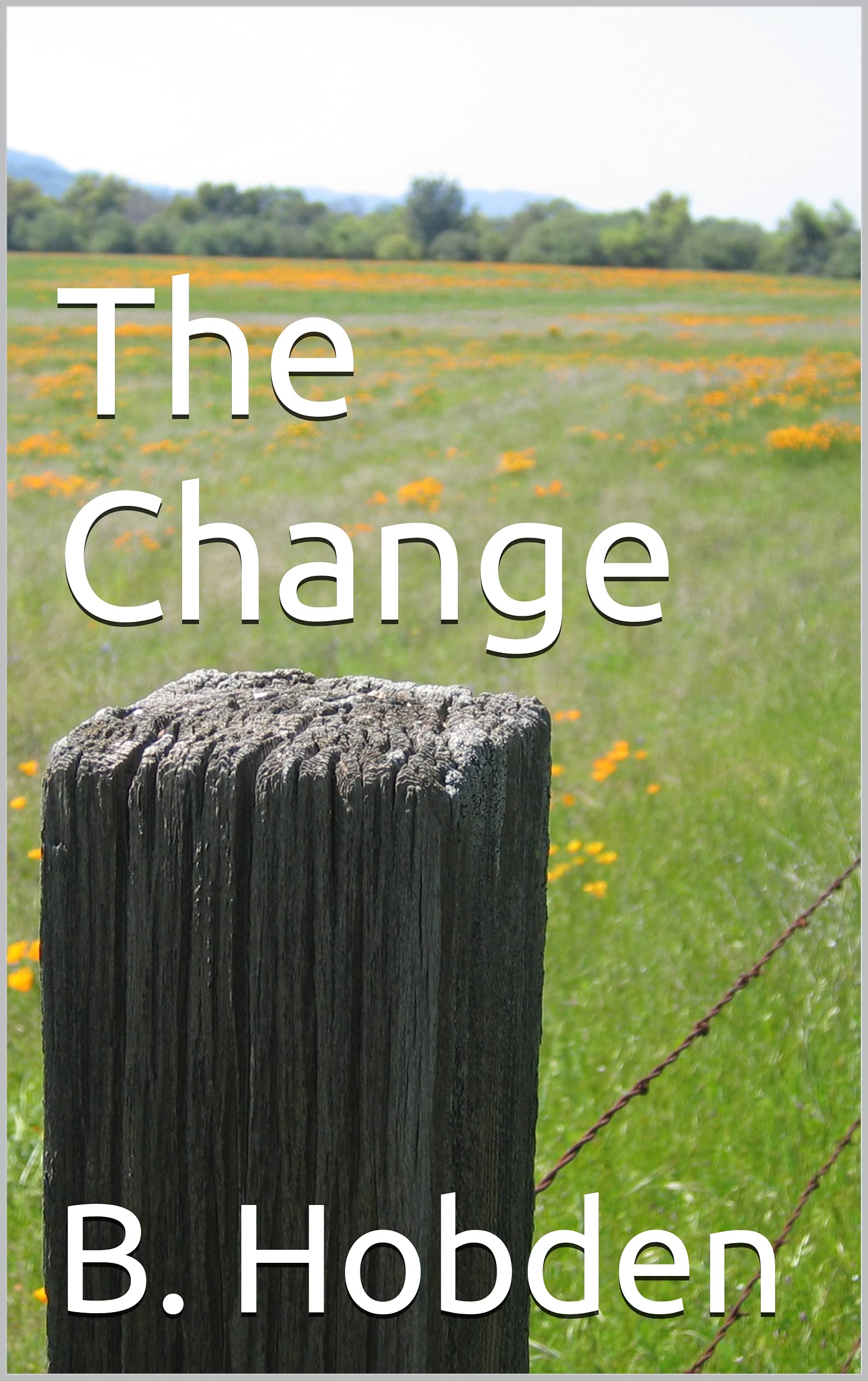 The Change (The Change Series Book 1) by B. Hobden | Goodreads