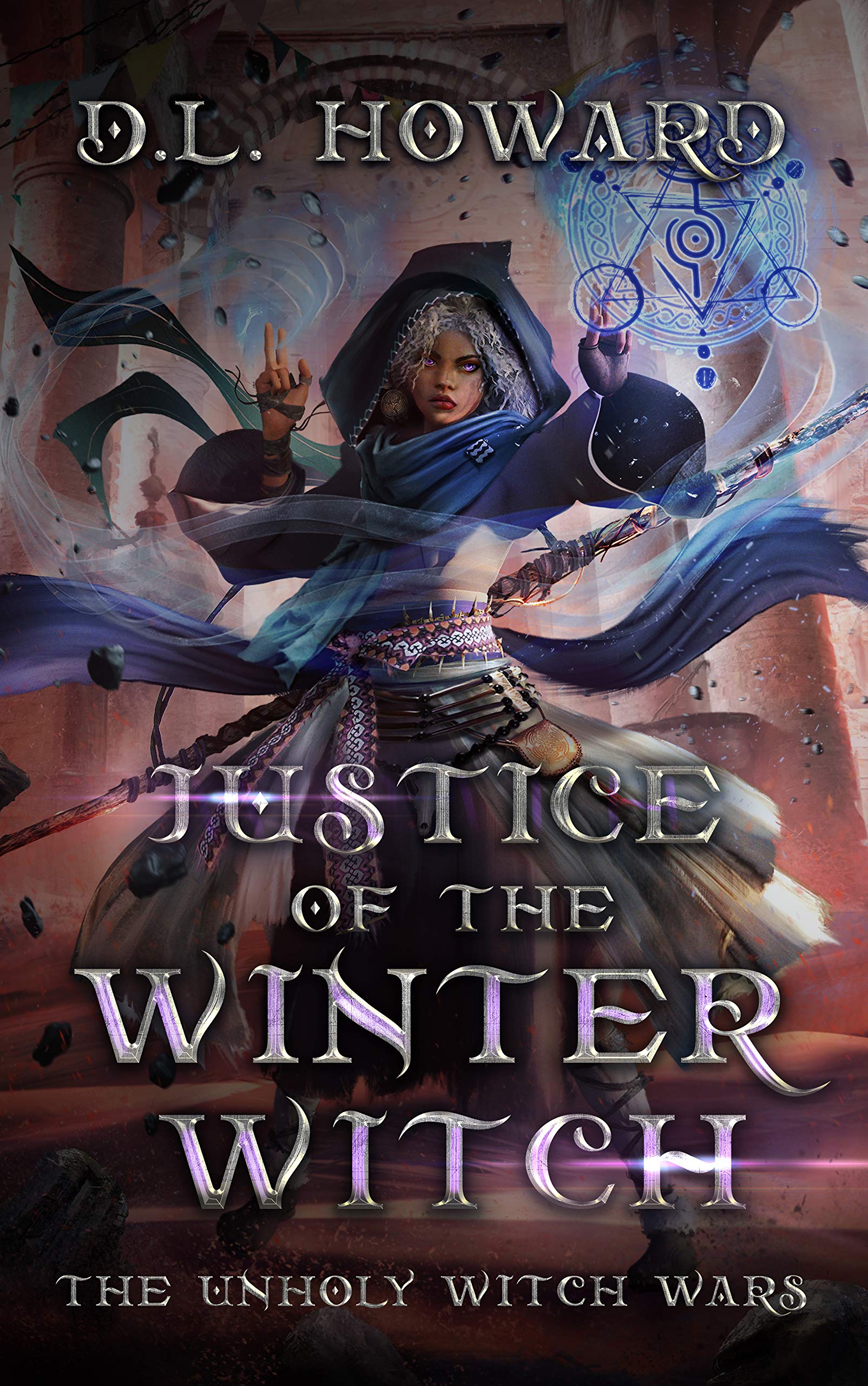 Justice of the Winter Witch: The Unholy Witch Wars by D.L. Howard ...